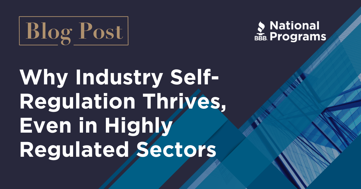 Industry Self-Regulation Thrives in Highly Regulated Sectors - BBB ...