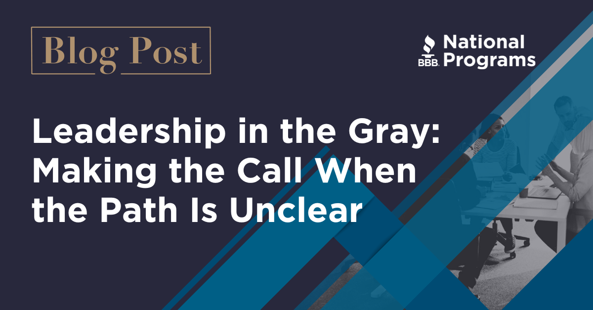 Leadership in the Gray - BBB National Programs