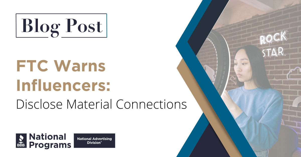 FTC Warns Influencers: Disclose Material Connections - BBB National ...