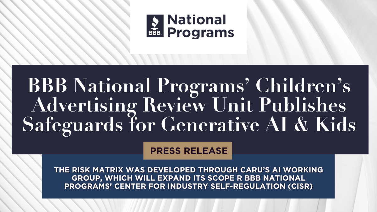 Children’s Advertising Review Unit Publishes Safeguards for Generative ...
