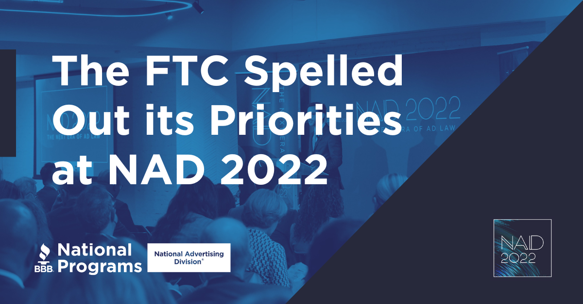 The FTC Spelled Out its Priorities at NAD 2022 - BBB National Programs