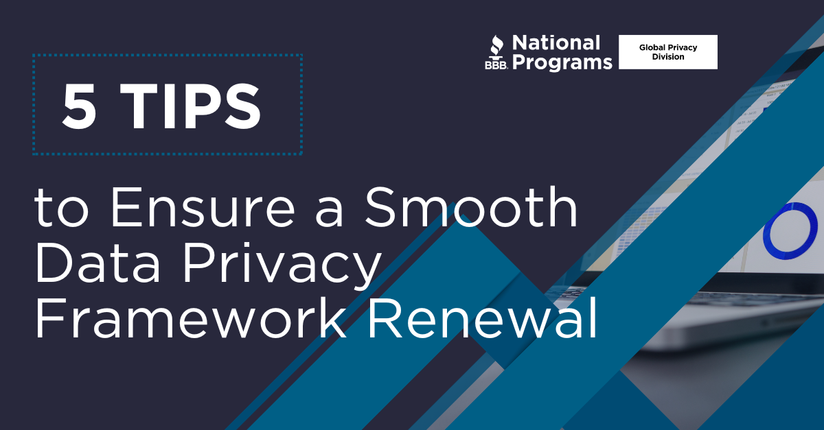 5 Tips to Ensure a Smooth Data Privacy Framework Renewal - BBB National ...